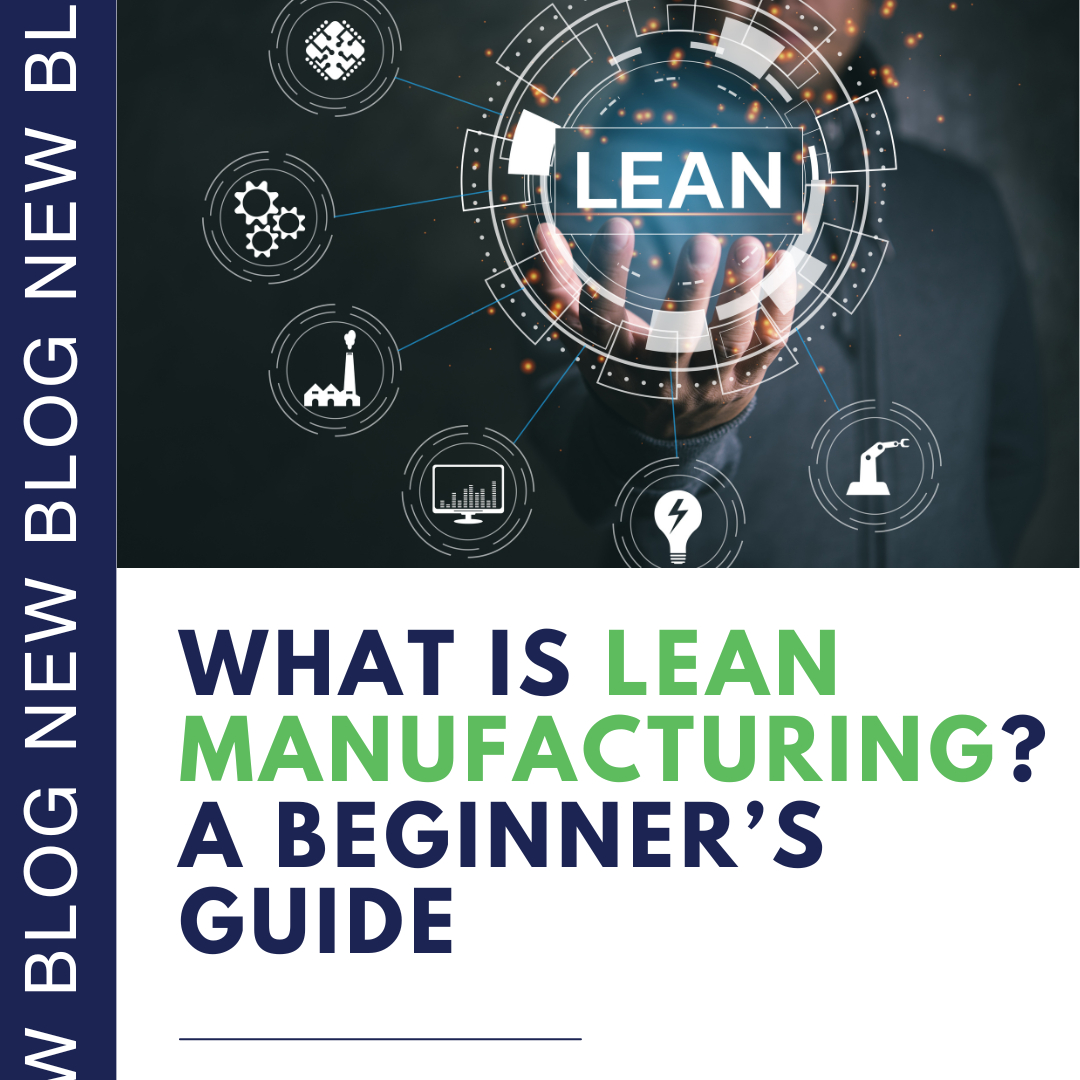What Is Lean Manufacturing? A Beginner’s Guide